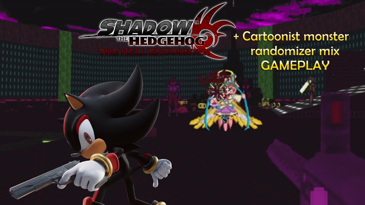 Shadow The Hedgehog The Hell Encounter + Cartoonist monsters randomizer ...