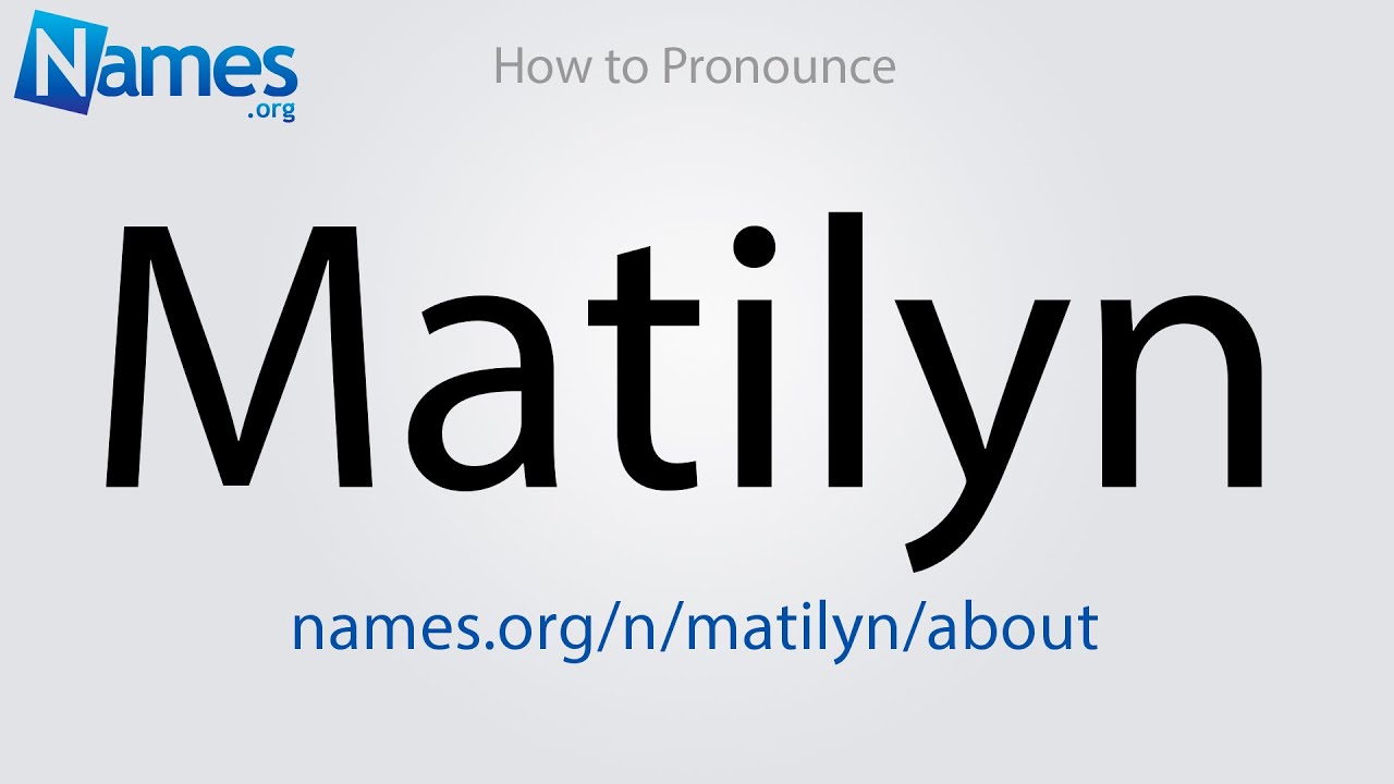 How to Pronounce Matilyn - YouTube
