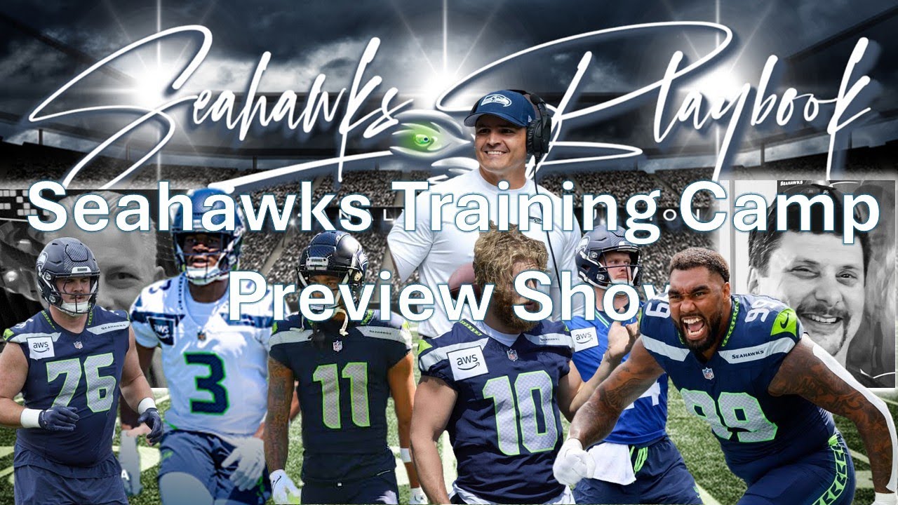 Seahawks Playbook Podcast Episode 675: Seahawks Training Camp Preview ...