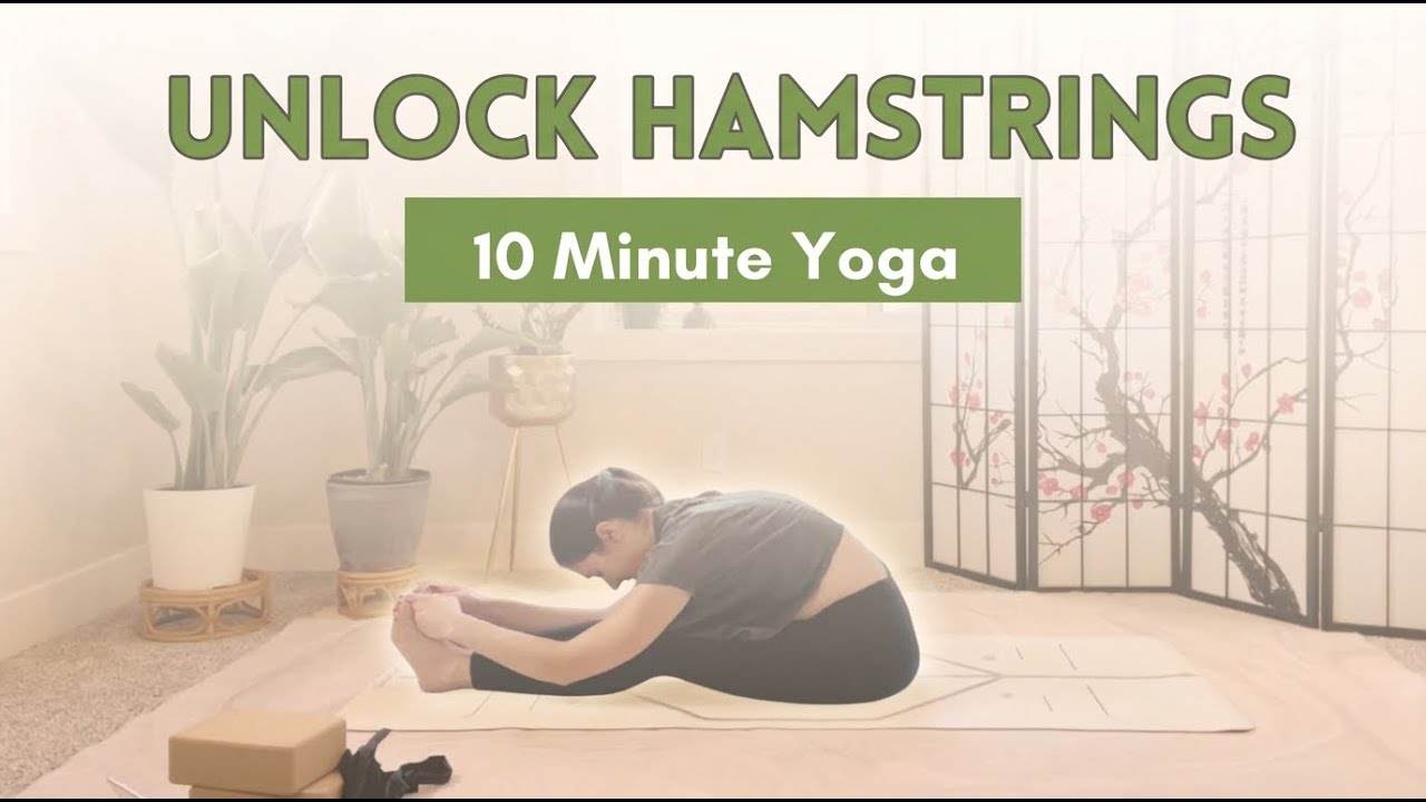 10 Minutes To Unlock Your Hamstrings - Yoga To Help Touch Your Toes ...