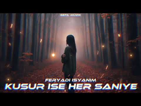 Feryadı İsyanım - Cover Remix / Kusur İse Her Saniye ( Sefil Prod )