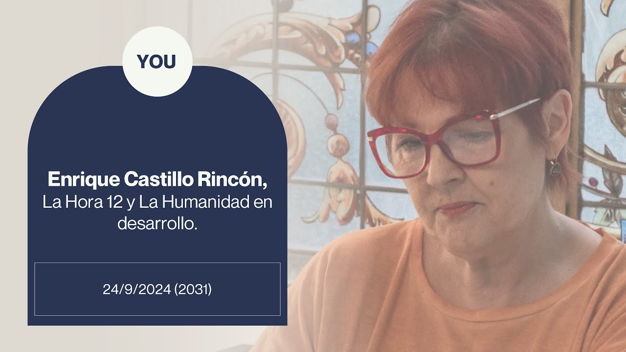 Enrique Castillo Rincón, La Hora 12 y La Humanidad en desarrollo...24/9 ...