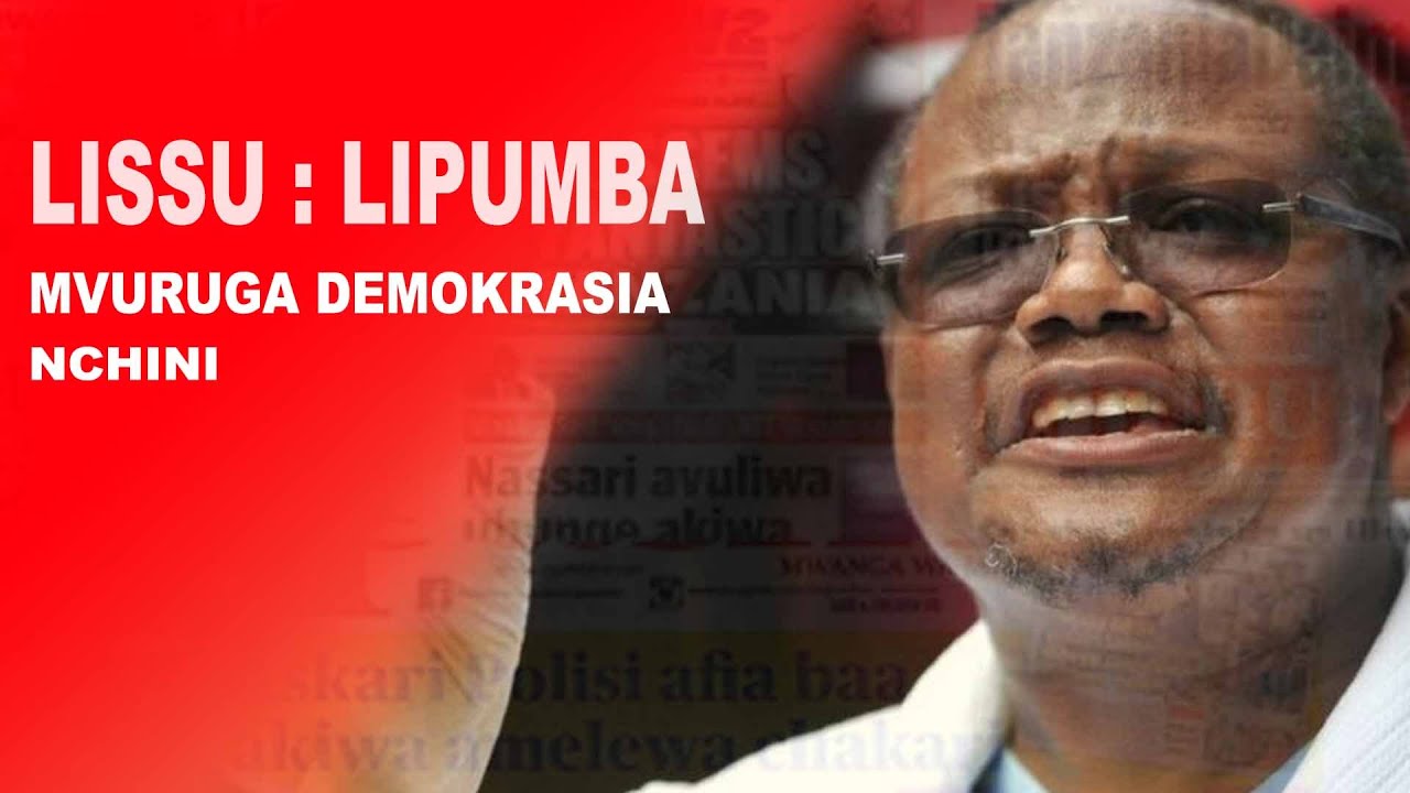 LIPUMBA : LISSU MVURUGA DEMOKRASIA NCHINI / CCM KUZINDUA KAMPENI ZAKE ...