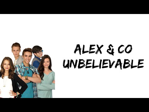 Alex & Co - Unbelievable (lyrics)