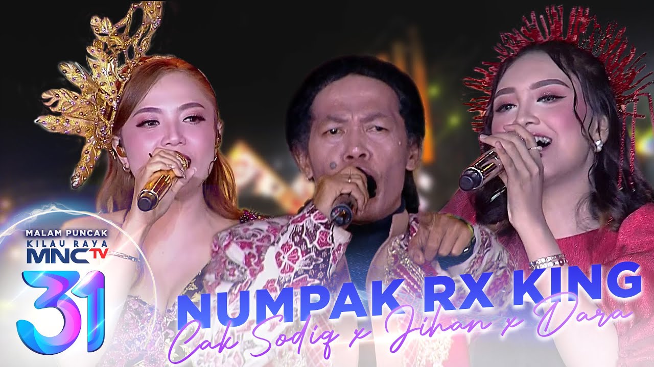 Cak Sodiq X Jihan Audy X Dara Fu - Numpak RX KING | Malam Puncak Kilau Raya MNCTV 31 - YouTube