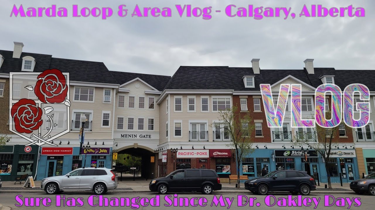 Marda Loop & Area Vlog - Calgary, Alberta | Sure Has Changed Since My ...