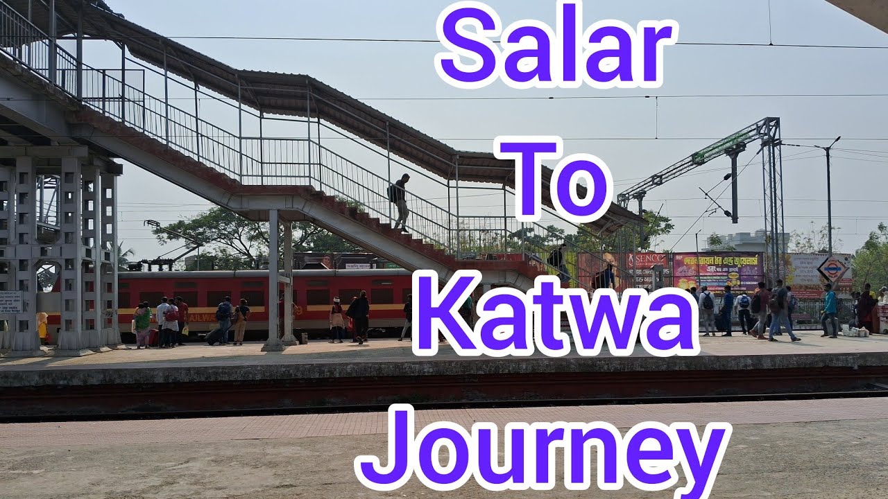 Salar to Katwa Journey Eastern Railway - YouTube