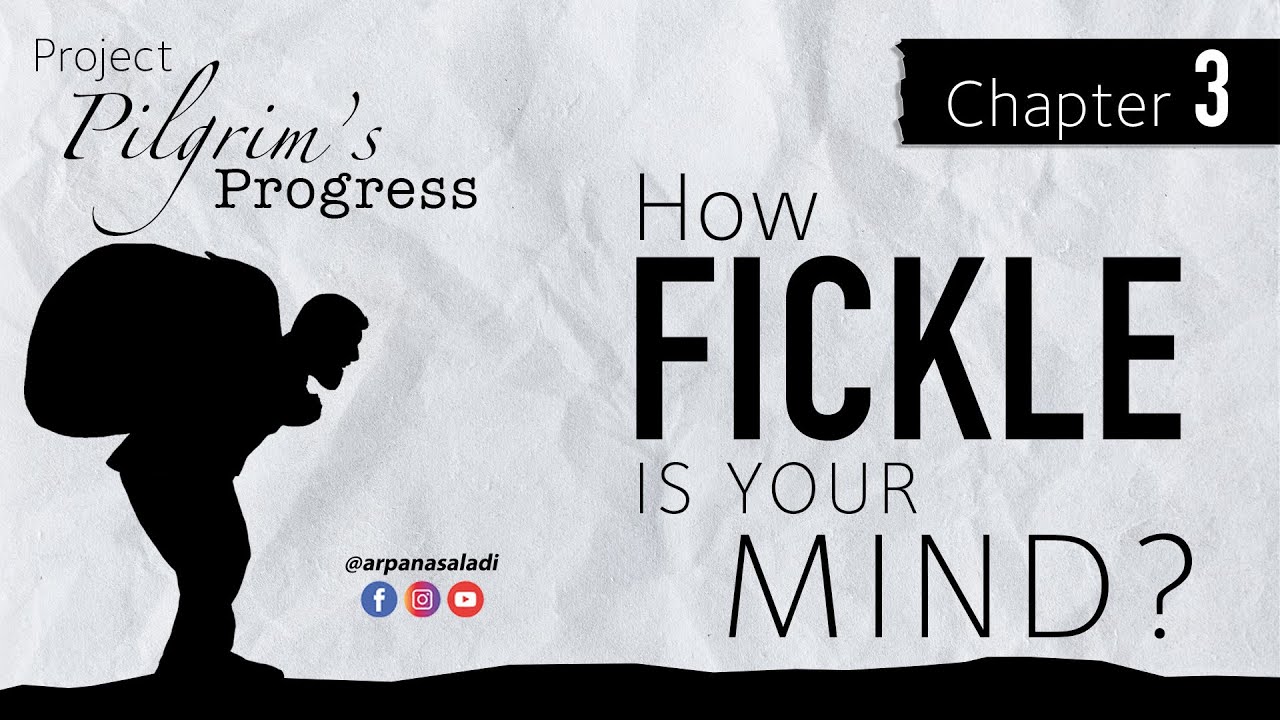 The Pilgrim's progress | Chapter 3 - How Fickle is your mind? | # ...