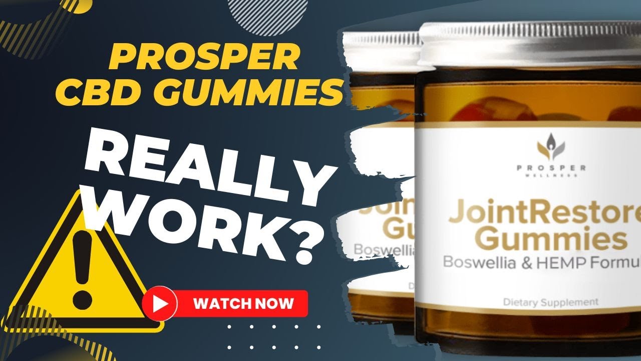 Benefits of Prosper CBD Gummies Joint Restore Gummies - YouTube