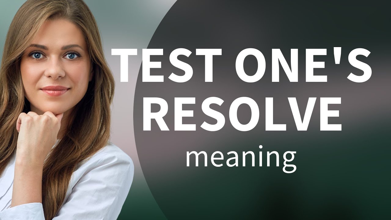 Understanding "Test One's Resolve" - YouTube