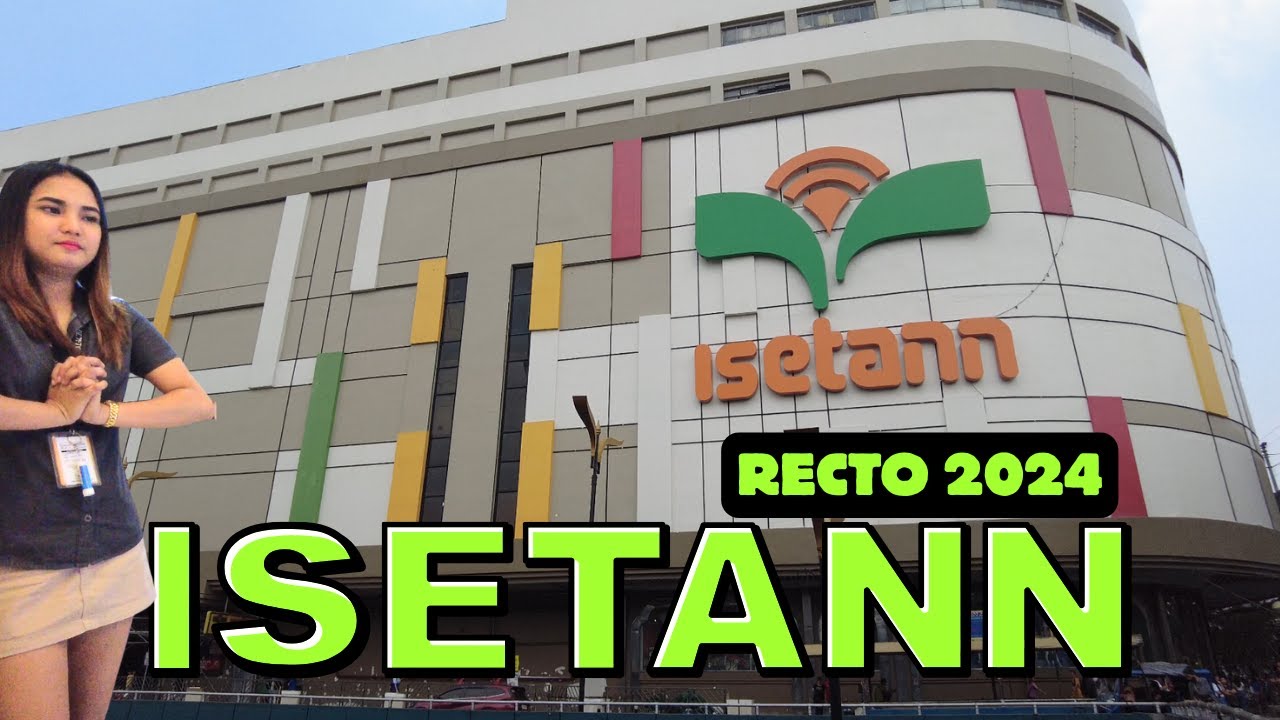 [4K] ISETANN RECTO 2024 MALL TOUR - Exploring Manila Malls - YouTube