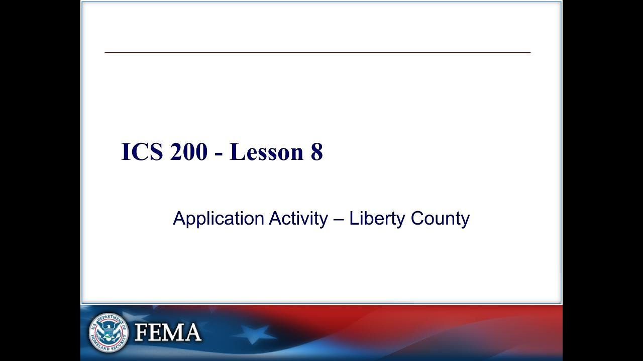 🚨 ICS 200 Lesson 8 – Application Activity: Liberty County Incident ...