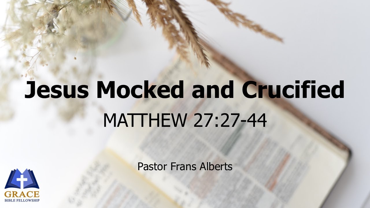 Jesus Mocked and Crucified (Matthew 27:27-44) - YouTube