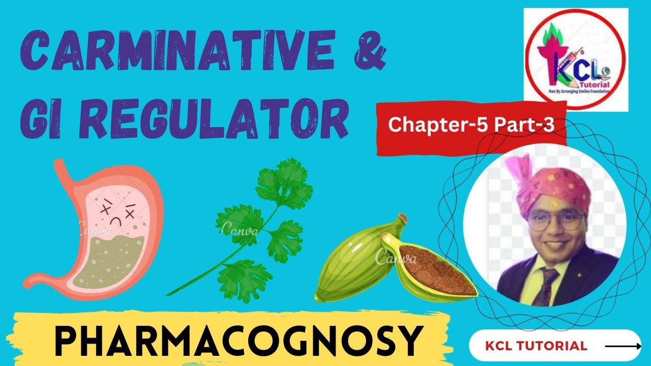 PART-3 Chapter-5 - Carminative & GI regulator Pharmacognosy for D.Pharm ...