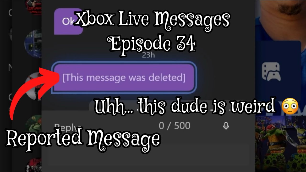 Xbox Live Messages Episode 34 - This Guy is Weird and Begging Me to ...