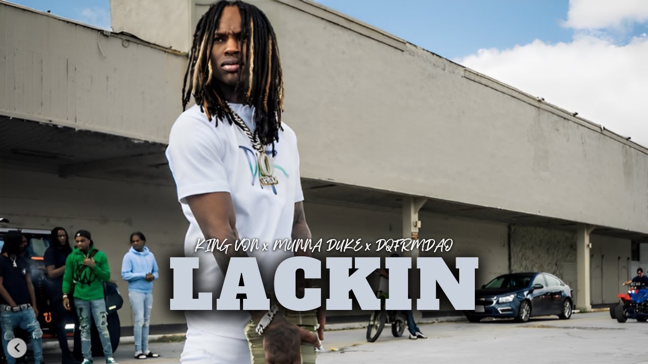 King Von, Munna Duke & DqFrmDaO - Lackin (Music Video) - YouTube