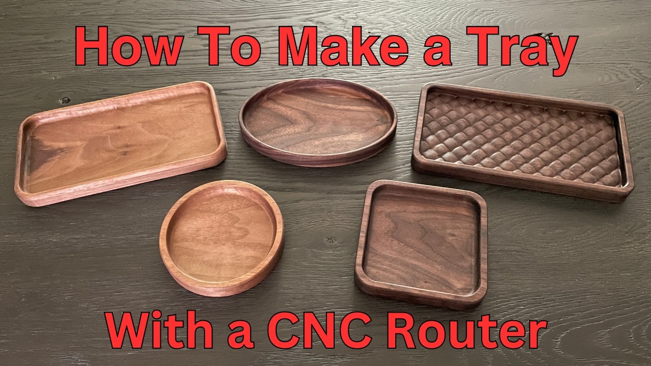 How To Make a Tray With a CNC Router - YouTube