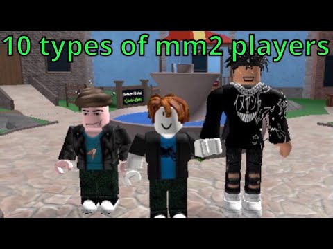 10 TYPES OF MM2 PLAYERS!!! (updated) - YouTube