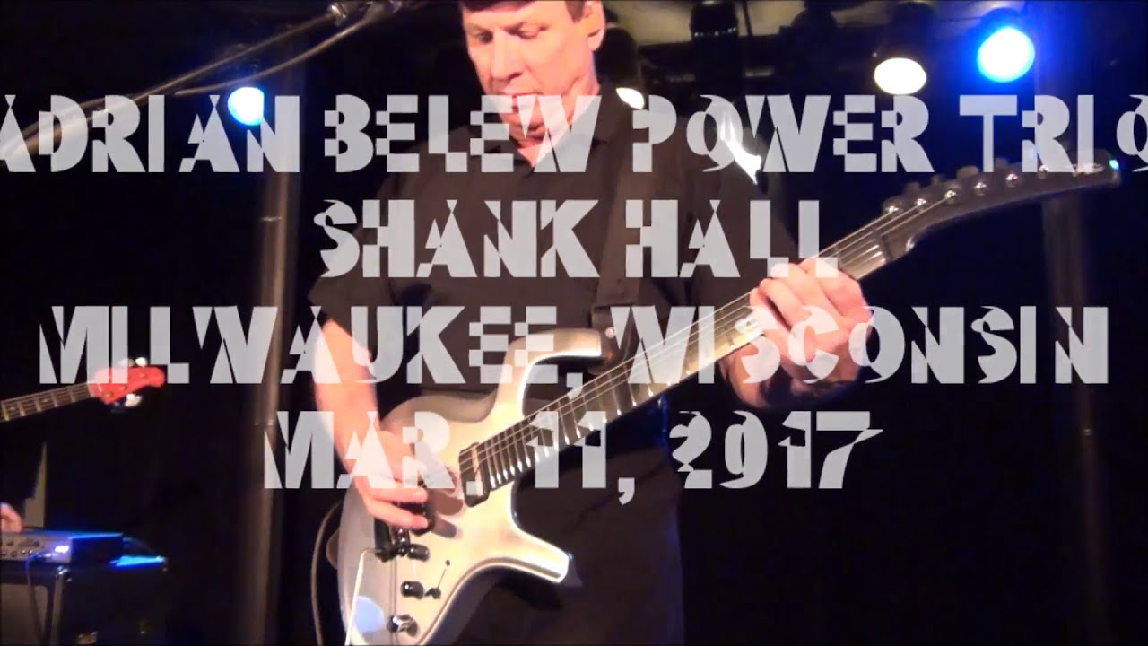 Adrian Belew Power Trio - Shank Hall - Mar. 11, 2017 "B - Three of a ...