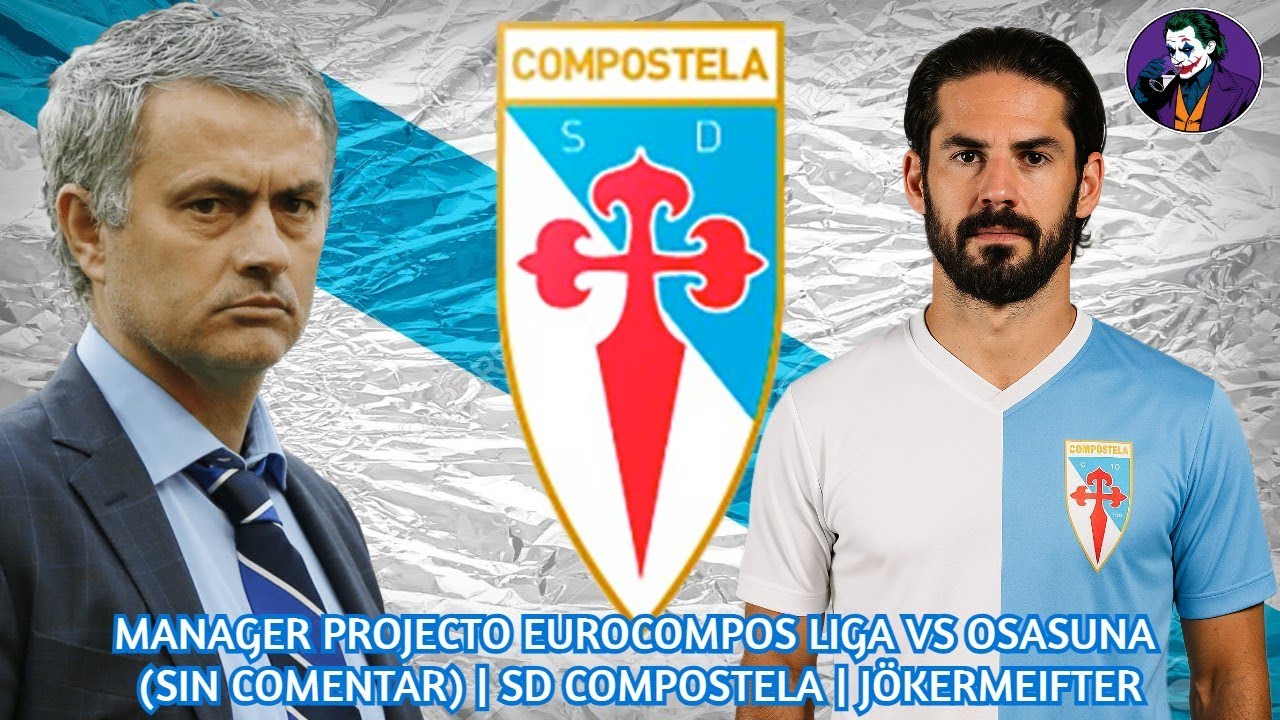 MANAGER PROYECTO EUROCOMPOS LIGA VS OSASUNA (SIN COMENTAR) | SD ...