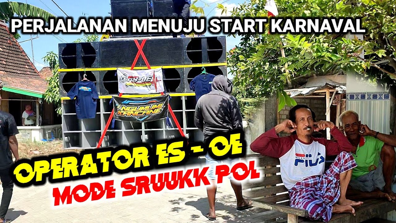 NGERI !!!! ES OE AUDIO MODE SRUKK POL DIPERJALANAN MENUJU START ...