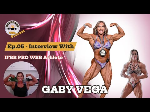 Ep.05 IFBB Pro bodybuilder Gaby Vega’s inspiring journey to the Olympia dream