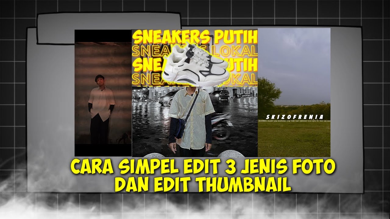 CARA SIMPEL EDIT 3 JENIS FOTO DAN EDIT THUMBNAIL - YouTube
