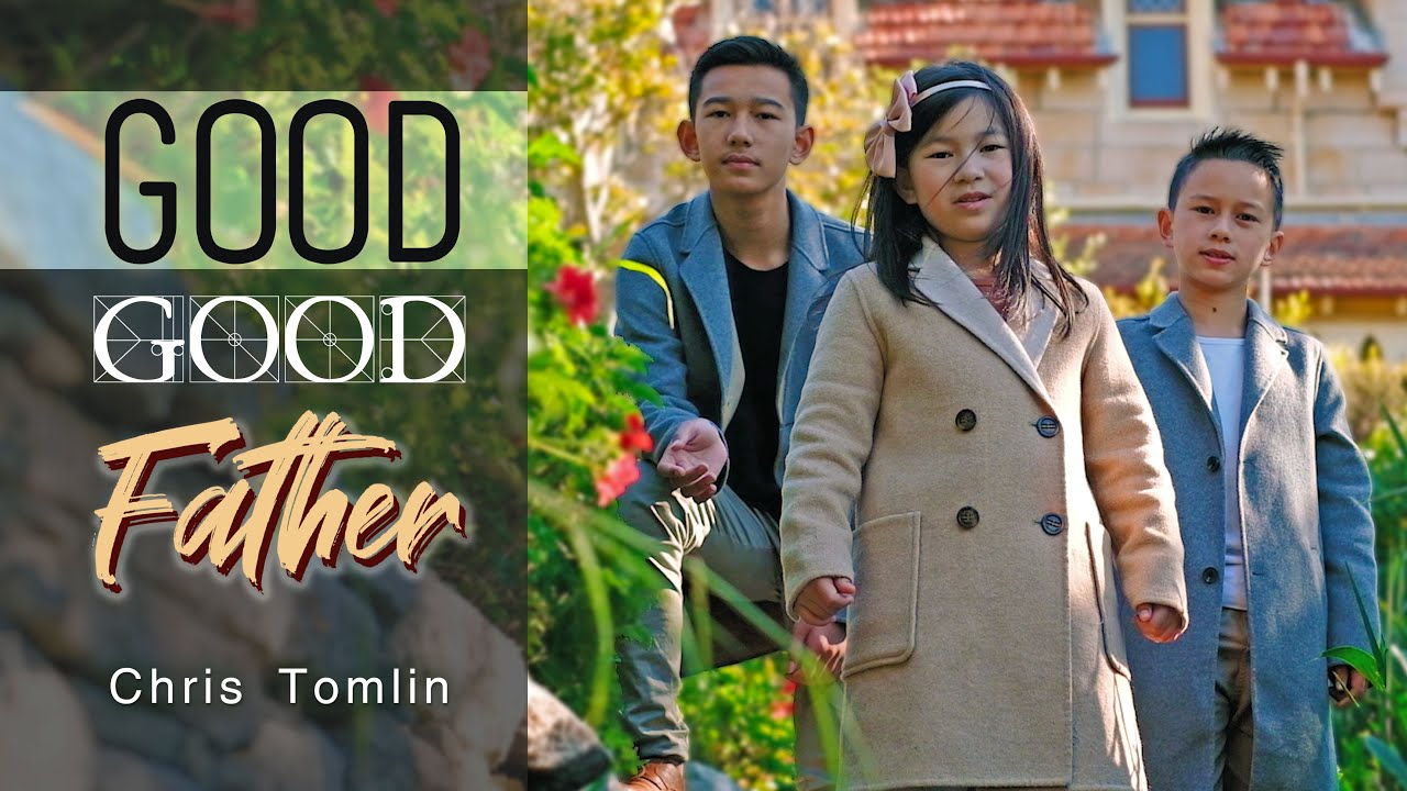 They're So Adorable! | GOOD GOOD FATHER | Chris Tomlin Cover | Kids ...