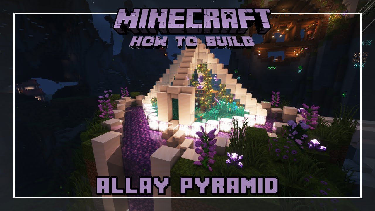 Minecraft Tutorial - Como Construir uma Casa em Pirâmide para ALLAY ...