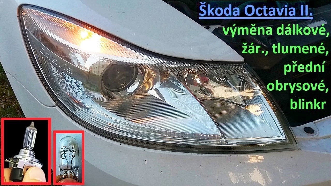 Octavia II facelift - výměna dálkové, tlumené, přední obrysové a ...