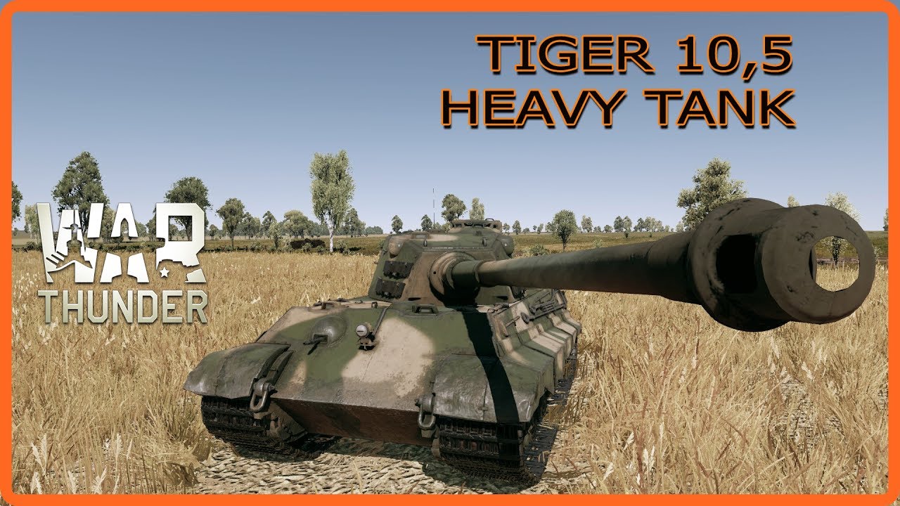 WAR THUNDER # Tiger 10,5 German POWER!! - YouTube