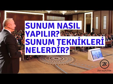Sunum Nasıl Yapılır? - Sunum Teknikleri Nelerdir? - Ziya KIZILTAN