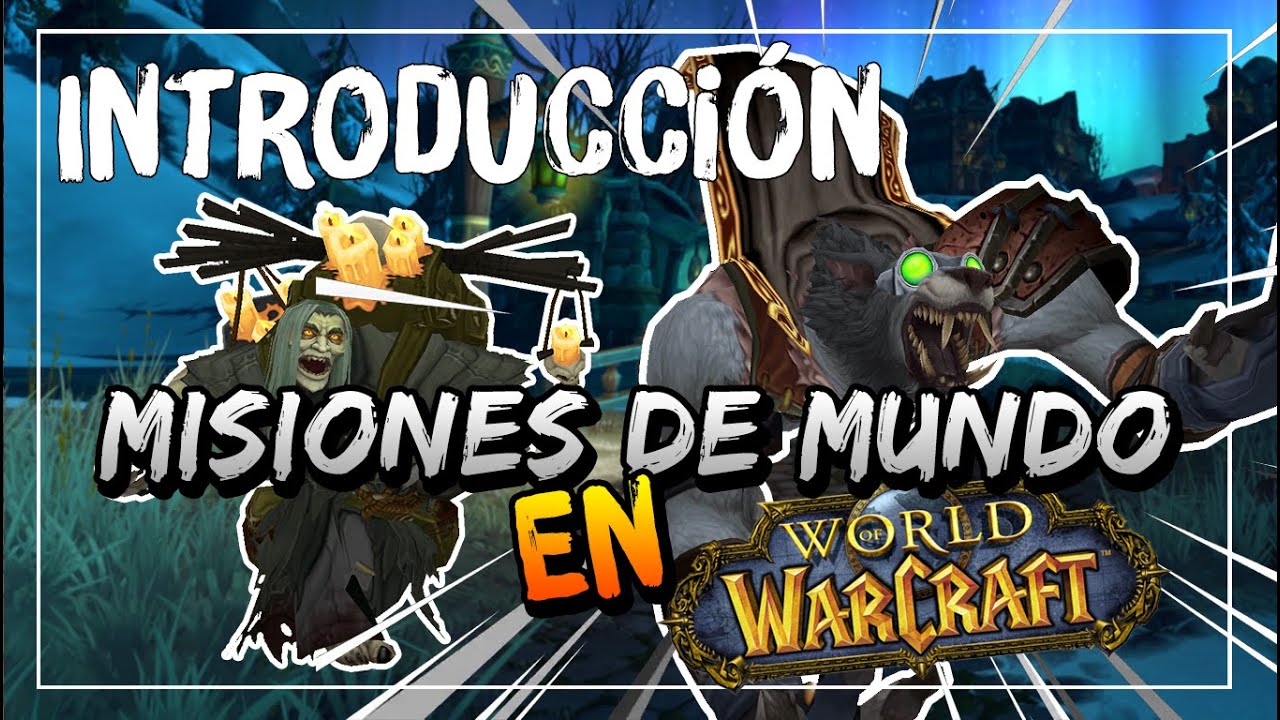 🔥Introducción a las MISIONES DE MUNDO en WORLD OF WARCRAFT🔥 - YouTube