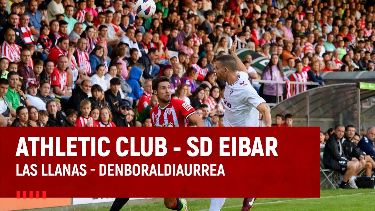 INSIDE | Athletic Club vs SD Eibar | Amistosos 2023-24 - YouTube
