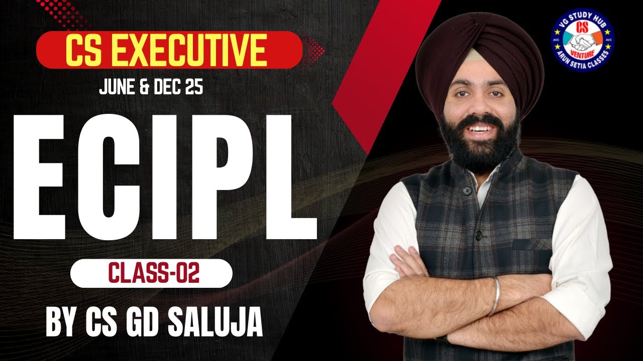 ECIPL - Introduction I Class-02 I CS Executive June/Dec 25 I CS GD ...