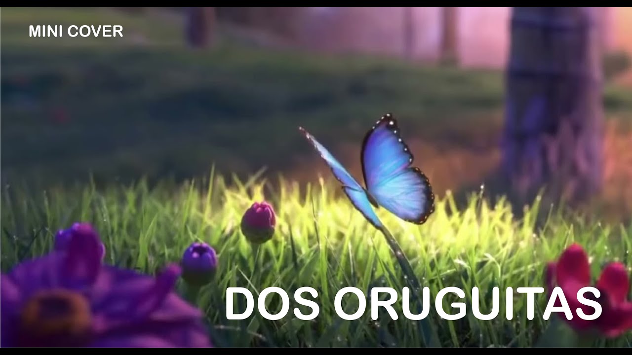 [𝕚𝕥𝕥𝕠𝕞𝕠𝕣𝕚] dos oruguitas - encanto ( mini - cover ) - YouTube