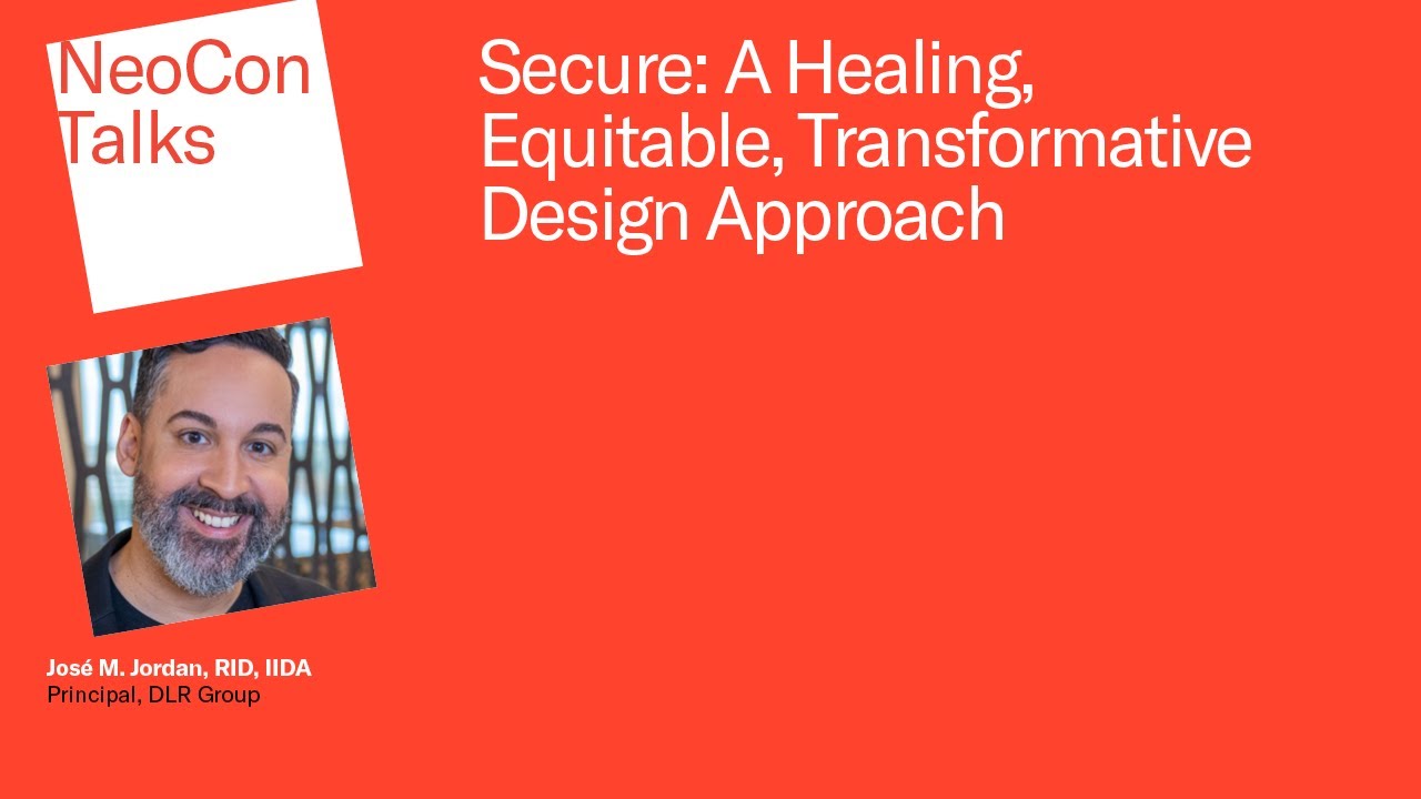 NeoCon Talks 2025: Secure: A Healing, Equitable, Transformative Design Approach - YouTube