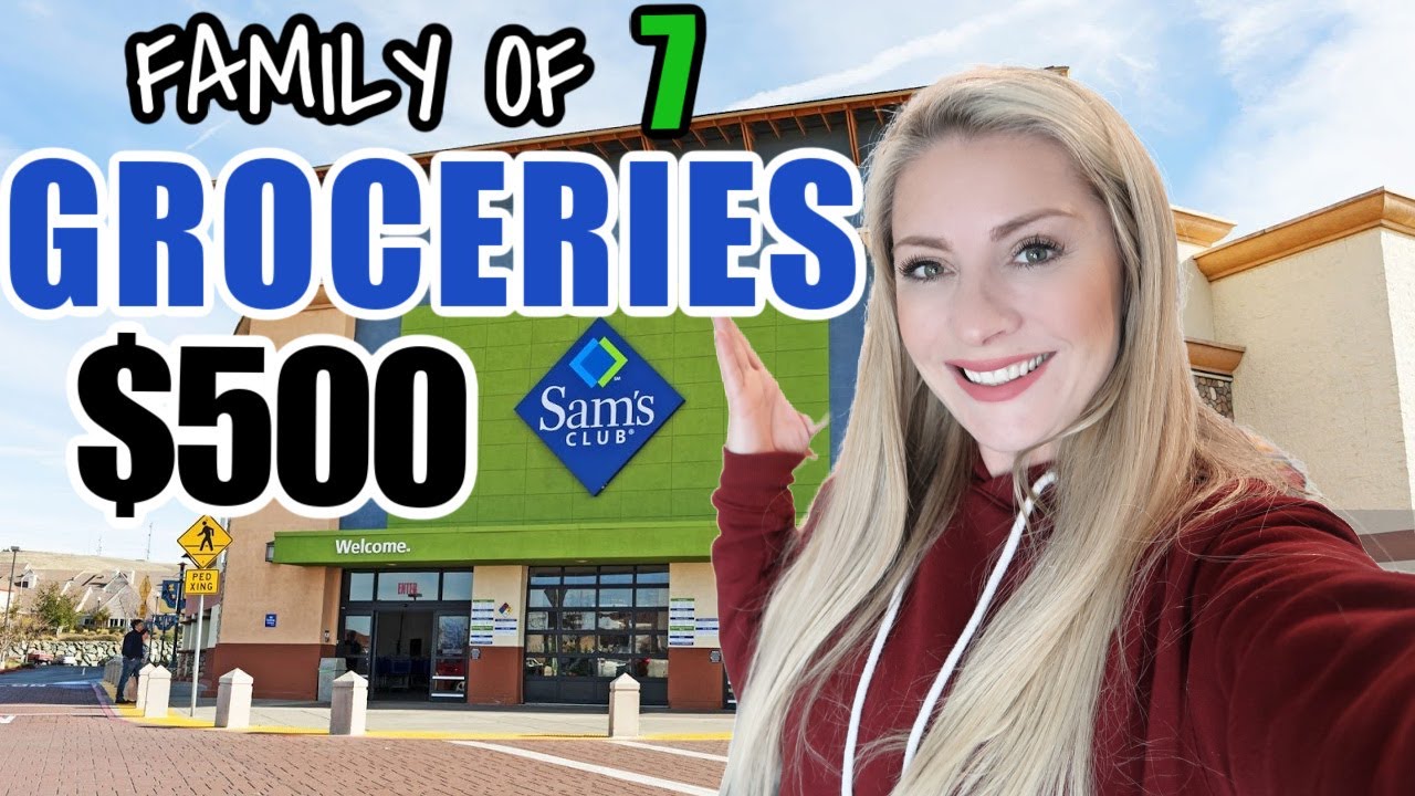 SAM'S CLUB GROCERY HAUL 2021 - FAMILY OF 7! LARGE FAMILY GROCERY HAUL ...