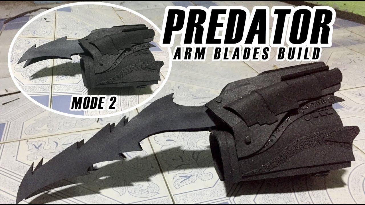 Predator Arm Blades (Made of Foam) Build - YouTube