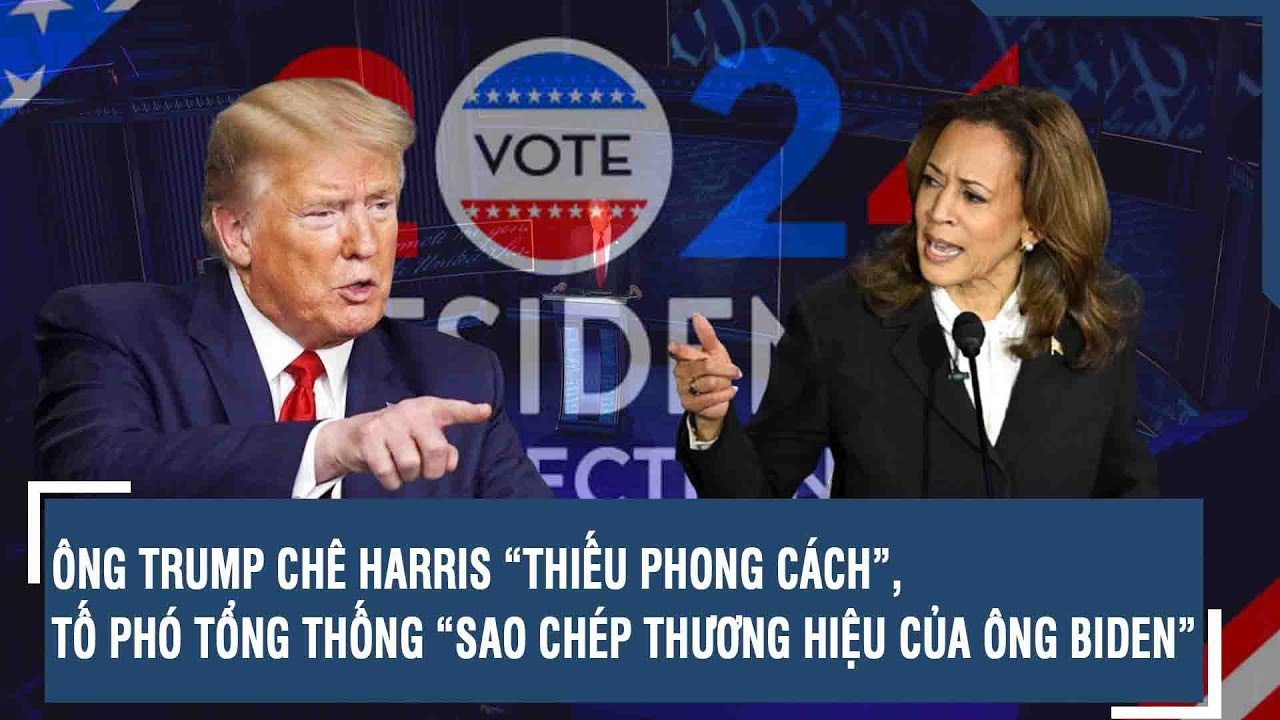 ÔNG TRUMP CHÊ HARRIS “THIẾU PHONG CÁCH”, TỐ PHÓ TỔNG THỐNG “SAO CHÉP ...