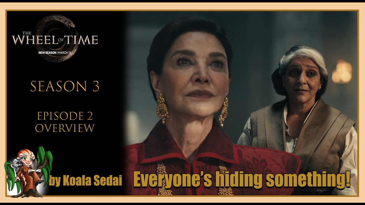 Wheel of Time SEASON 3 Episode 2 | Everyone is hiding something and a little compulsion helps ...