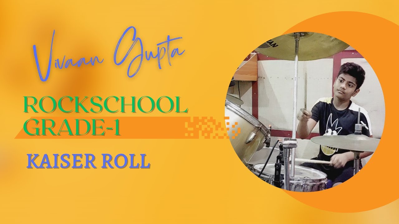 SONG TITLE: KAISER ROLL/ ROCKSCHOOL DRUMS GRADE - 1/ COVER BY VIVAAN ...