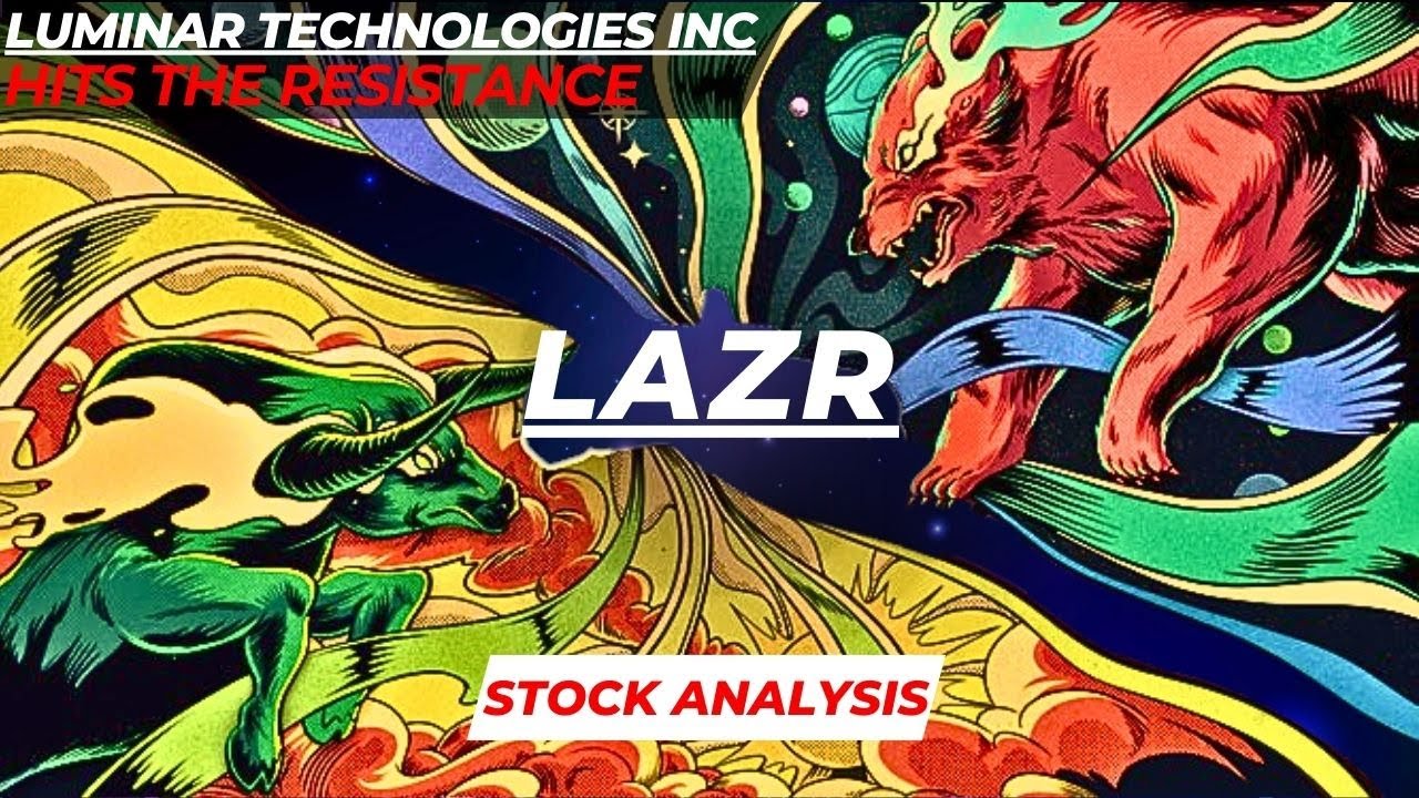 HITS THE RESISTANCE | $LAZR STOCK ANALYSIS | LUMINAR TECHNOLOGIES INC ...