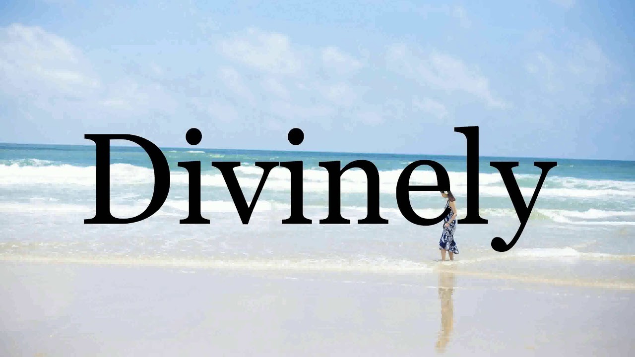 How To Pronounce Divinely🌈🌈🌈🌈🌈🌈Pronunciation Of Divinely - YouTube