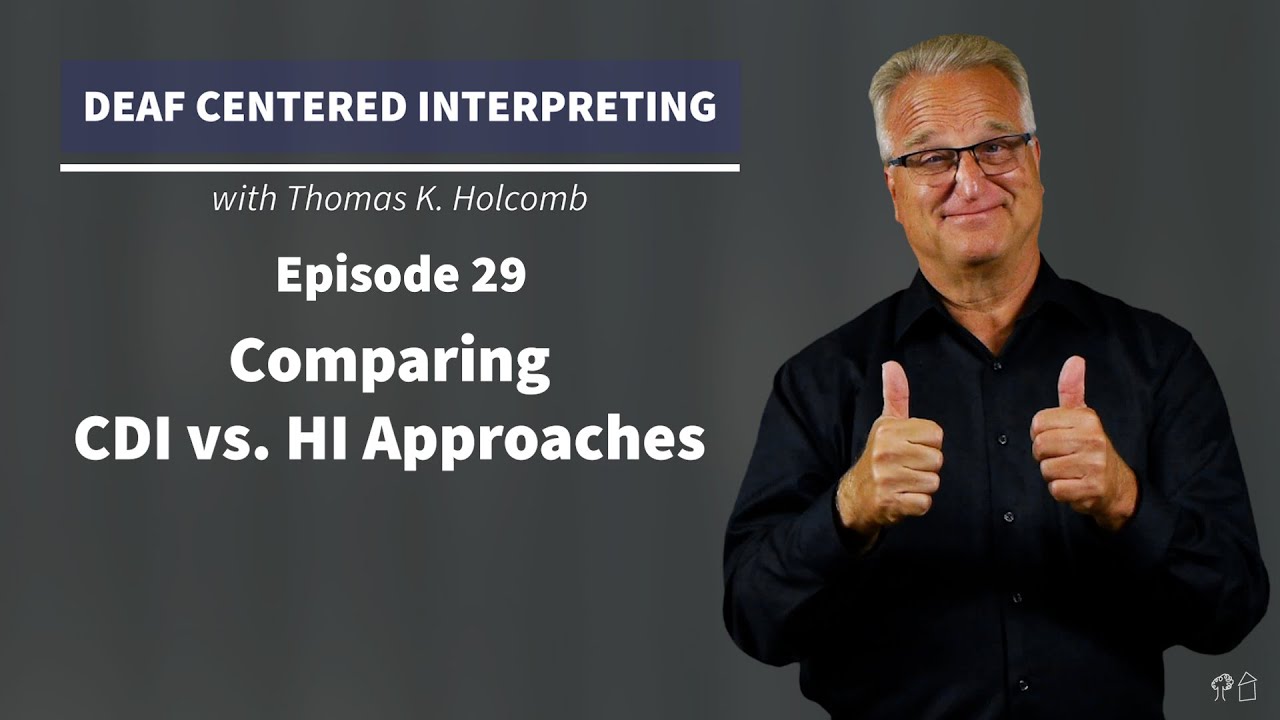 Deaf Centered Interpreting - Ep. 29 - Comparing CDI vs. HI Approaches ...