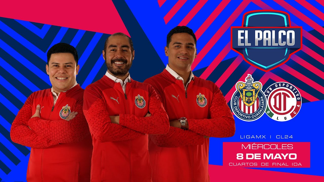 Chivas vs Toluca | El Palco de CHIVASTV | 4tos de Final Ida Clausura ...