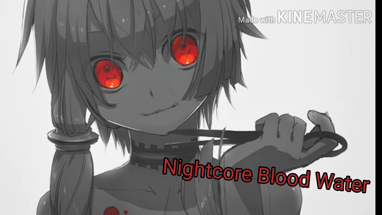 Nightcore Blood Water - YouTube