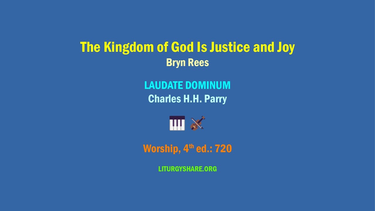The Kingdom of God Is Justice and Joy [Rees / LAUDATE DOMINUM] W4:742 ...