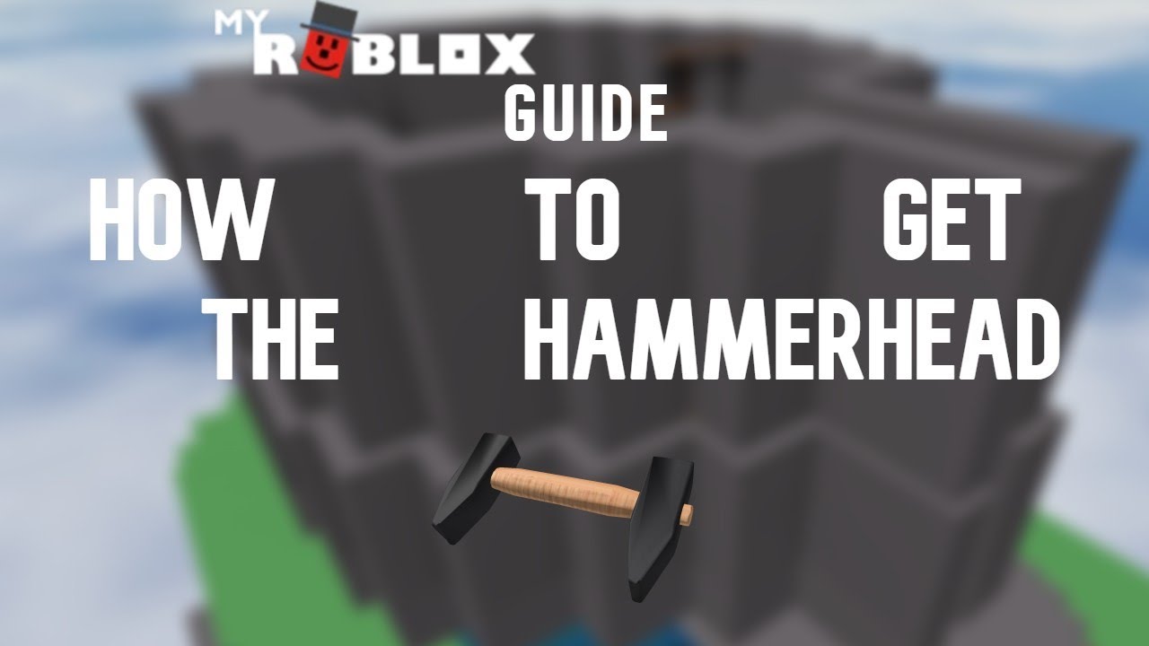 MyROBLOX Guide - How To Get The Hammerhead - YouTube