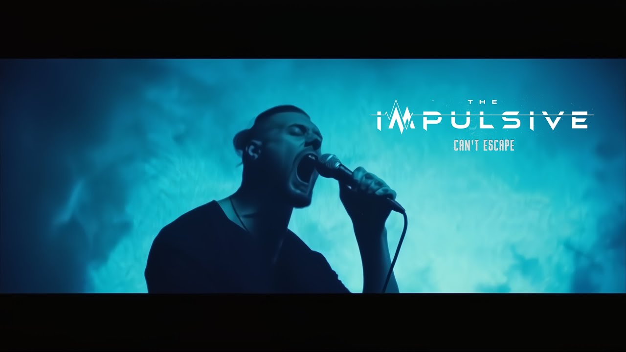 The Impulsive - Can't Escape (Official Music Video) - YouTube